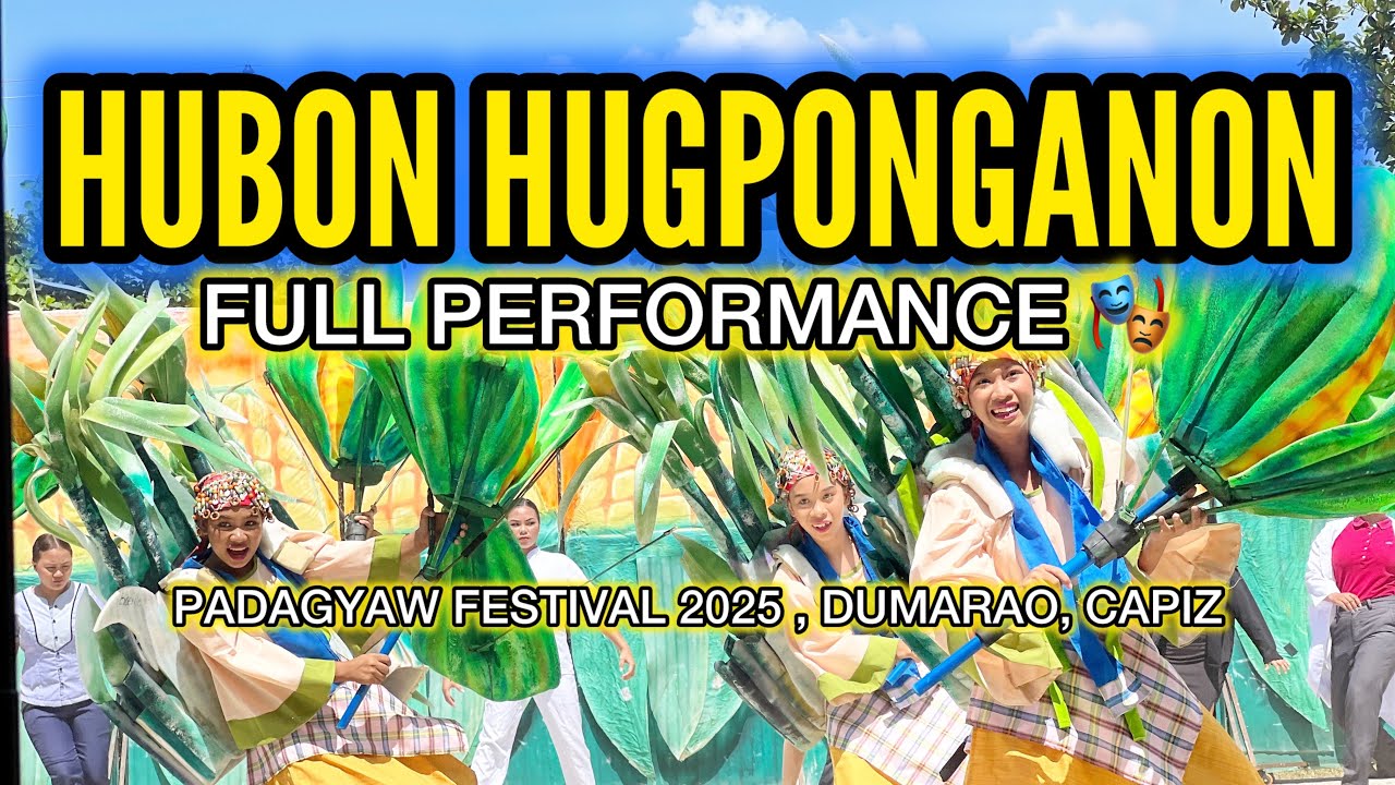 HUBON HUGPONGANON | PADAGYAW FESTIVAL 2025 | DUMARAO, CAPIZ - YouTube