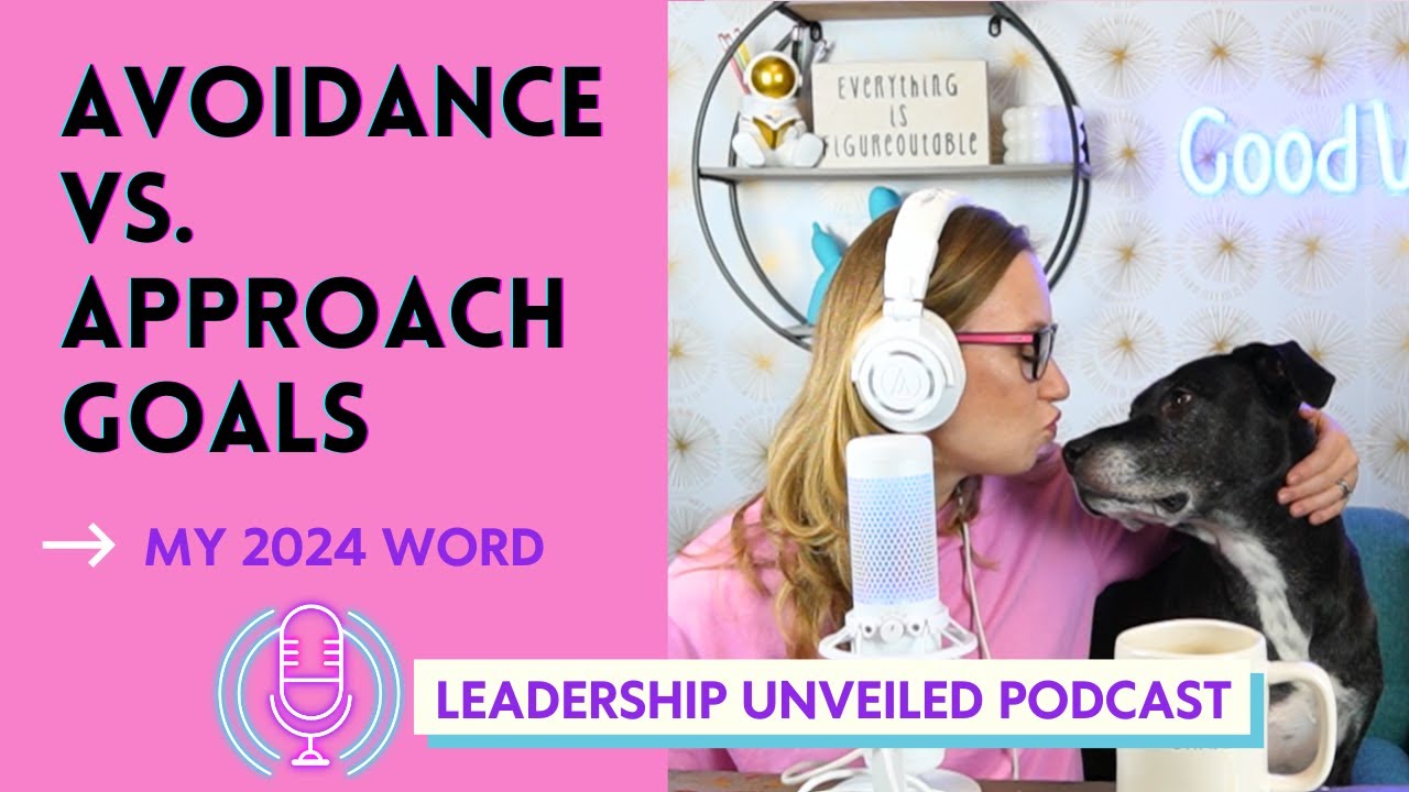 Avoidance vs. Approach Goals, My 2024 Word of the Year | Leadership ...
