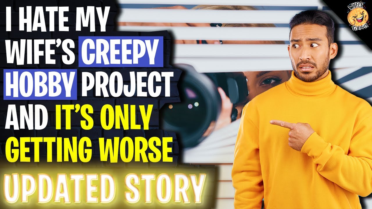 I Hate My Wife's Creepy Hobby Project And It's Getting Worse r ...