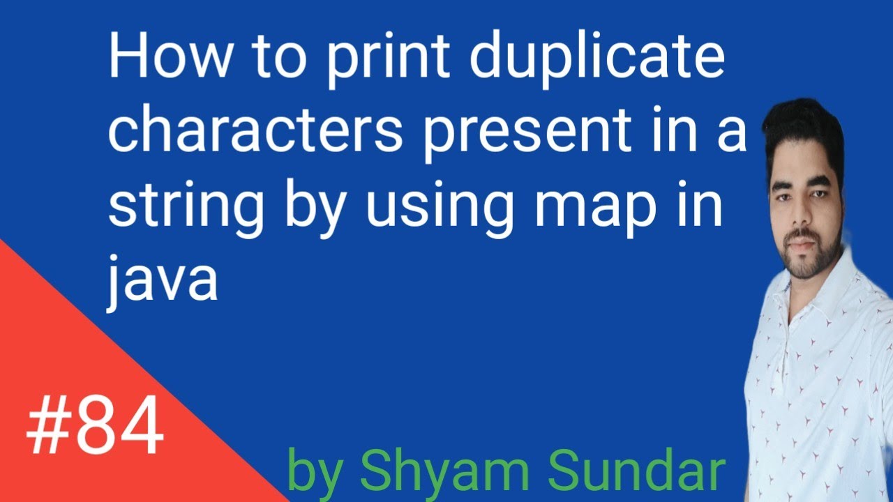 How to print duplicate characters present in a string by using map in java || Shyam Sundar - YouTube