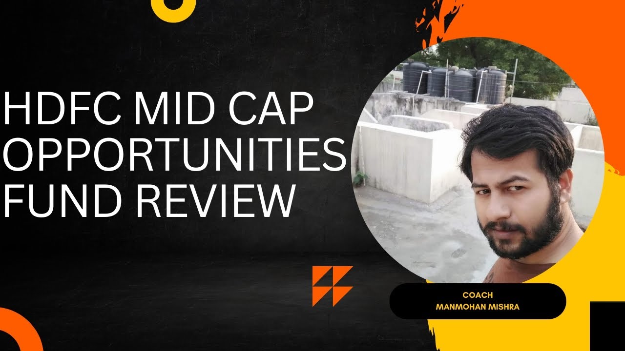 HDFC Mid Cap Opportunities Fund Review | HDFC Mid Cap Opportunities ...