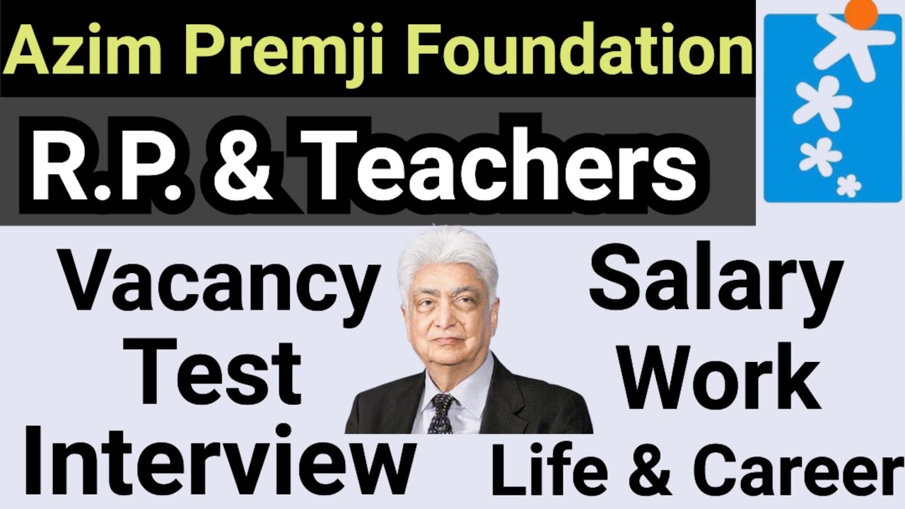 Azim Premji Foundation Job in Detail, Vacancy, Salary, Work,Test ...