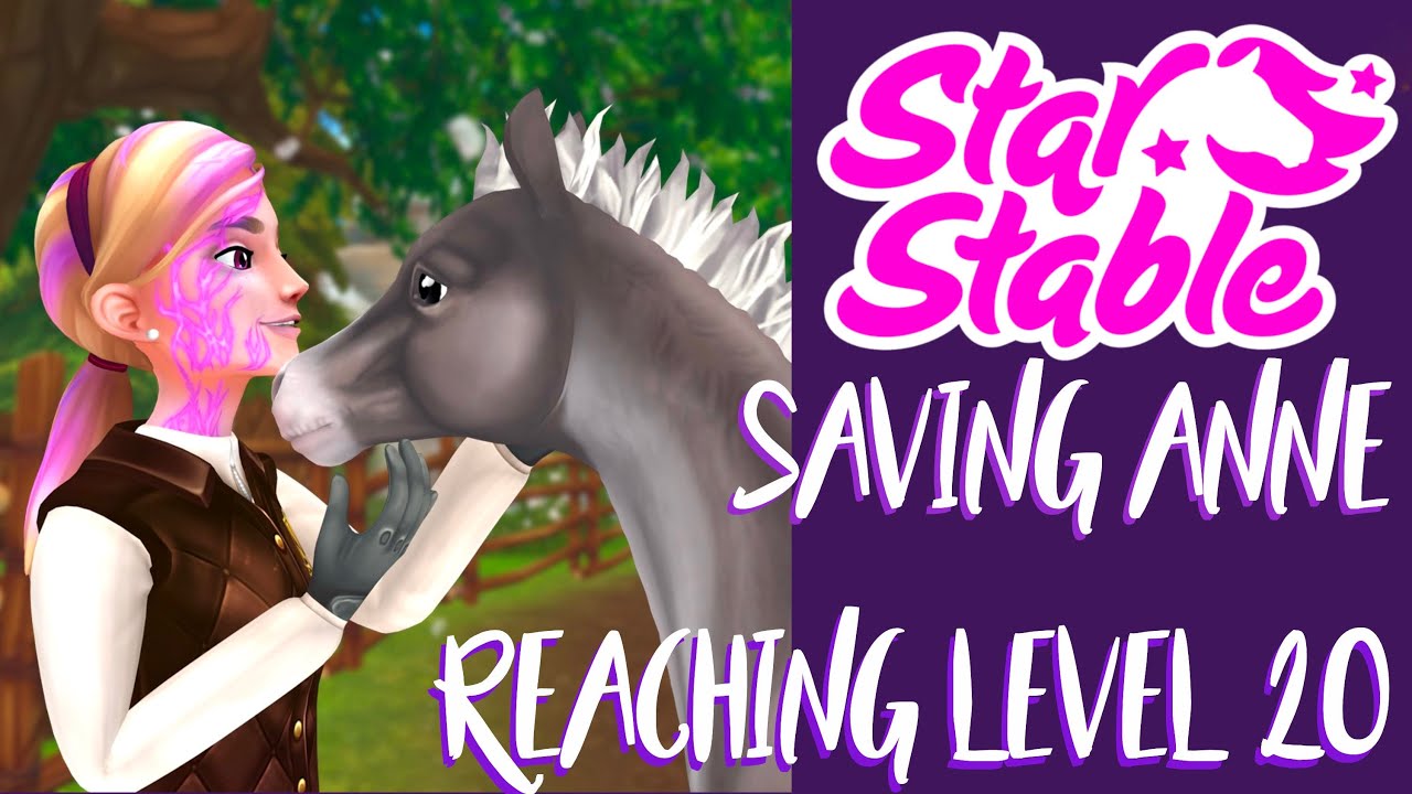 Star Stable 🎀 Full Play through of Saving Anne and Reaching Level 20 ...