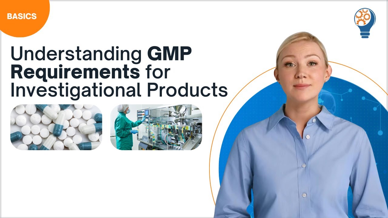 Understanding GMP Requirements for Investigational Products - YouTube