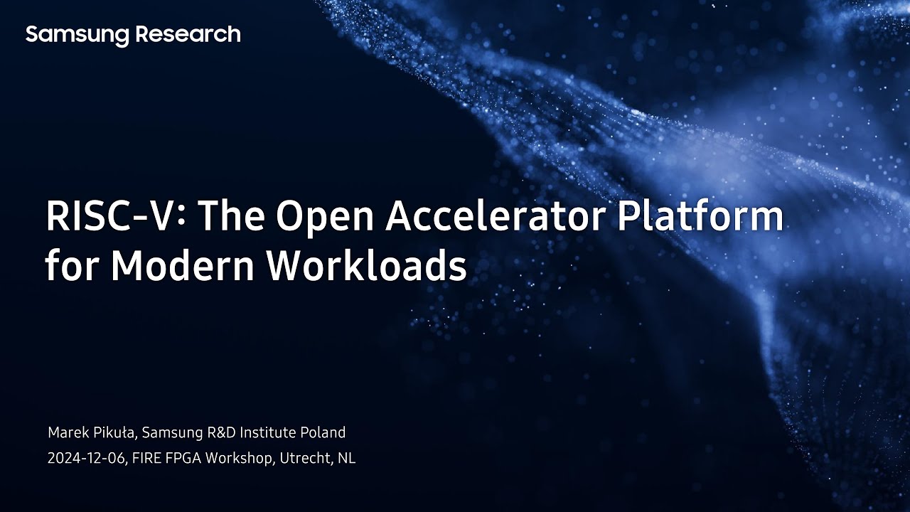 RISC-V: The Open Accelerator Platform for Modern Workloads (Marek ...