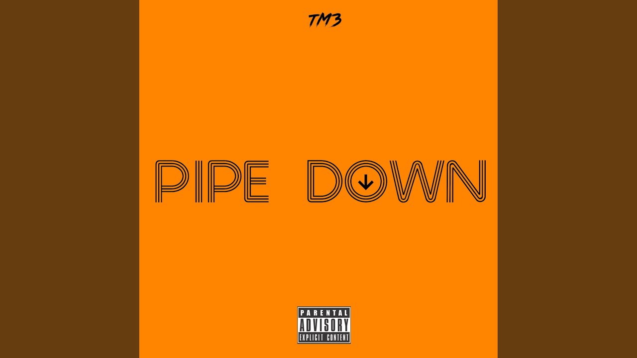 Pipe Down - YouTube