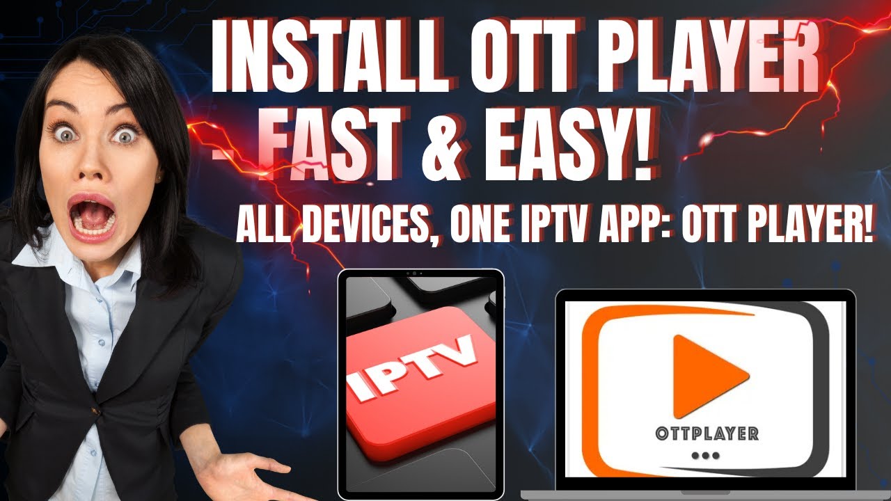 How to Install OTT Player App on Any Device (Android, iOS, Smart TV ...