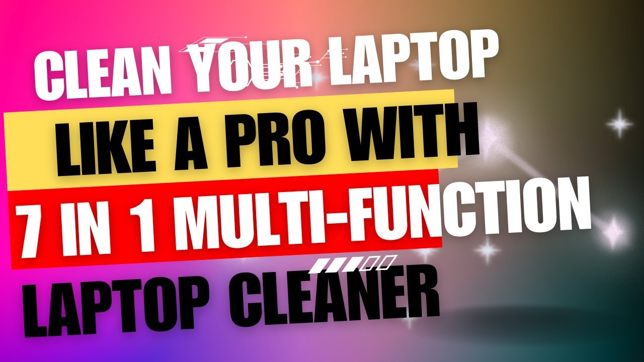 Clean Your Laptop Like a Pro with 7 in 1 Multi-Function Laptop Cleaner ...