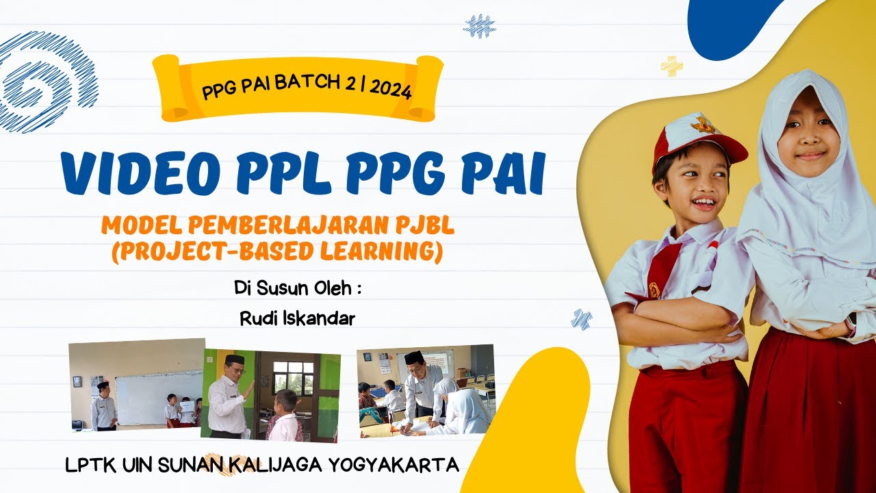 VIDEO PPL 2_MODEL PEMBELAJARAN PJBL_PPG PAI 2024 B2-K2 PAI 31A LPTK UIN ...