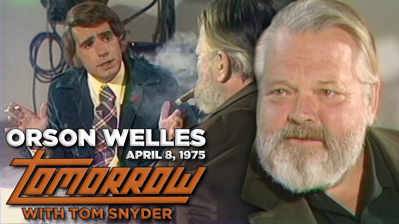 Orson Welles interviewed on "Tomorrow with Tom Snyder" 1975 April 8 - YouTube