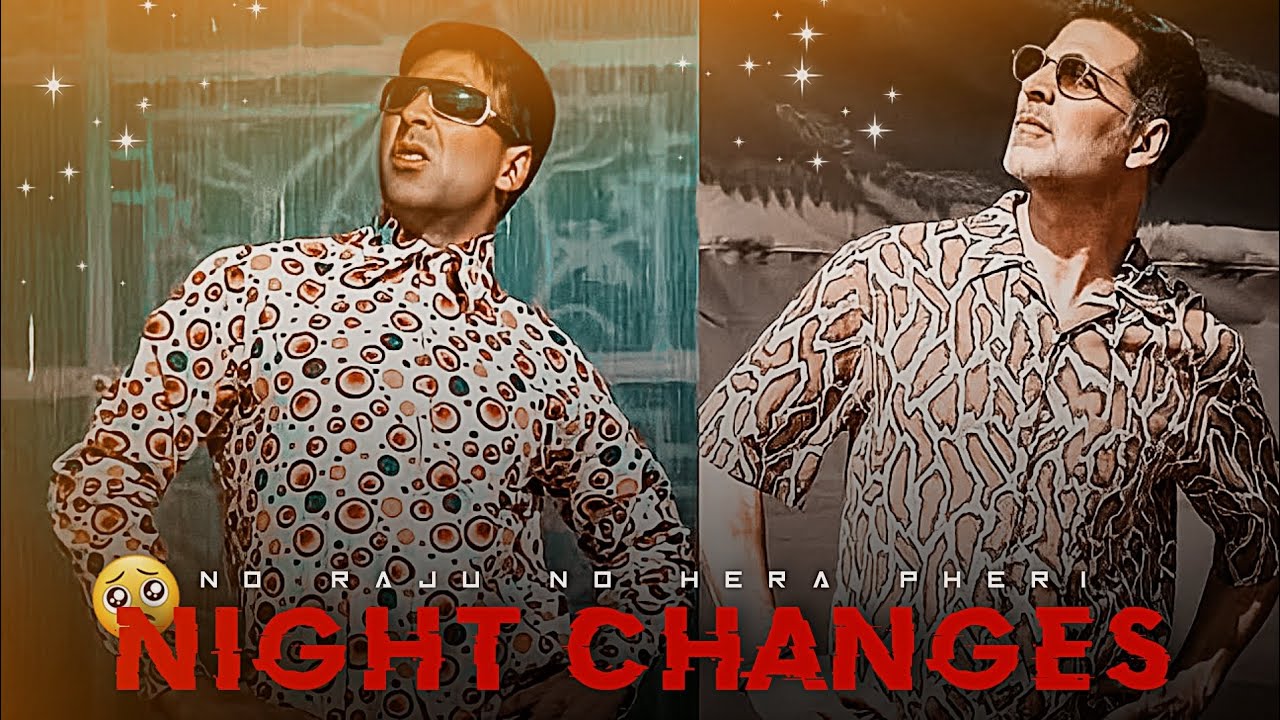 No Raju No Hera Pheri Edit x night changes 💔 | hera pheri status | Akshay Kumar edit - YouTube