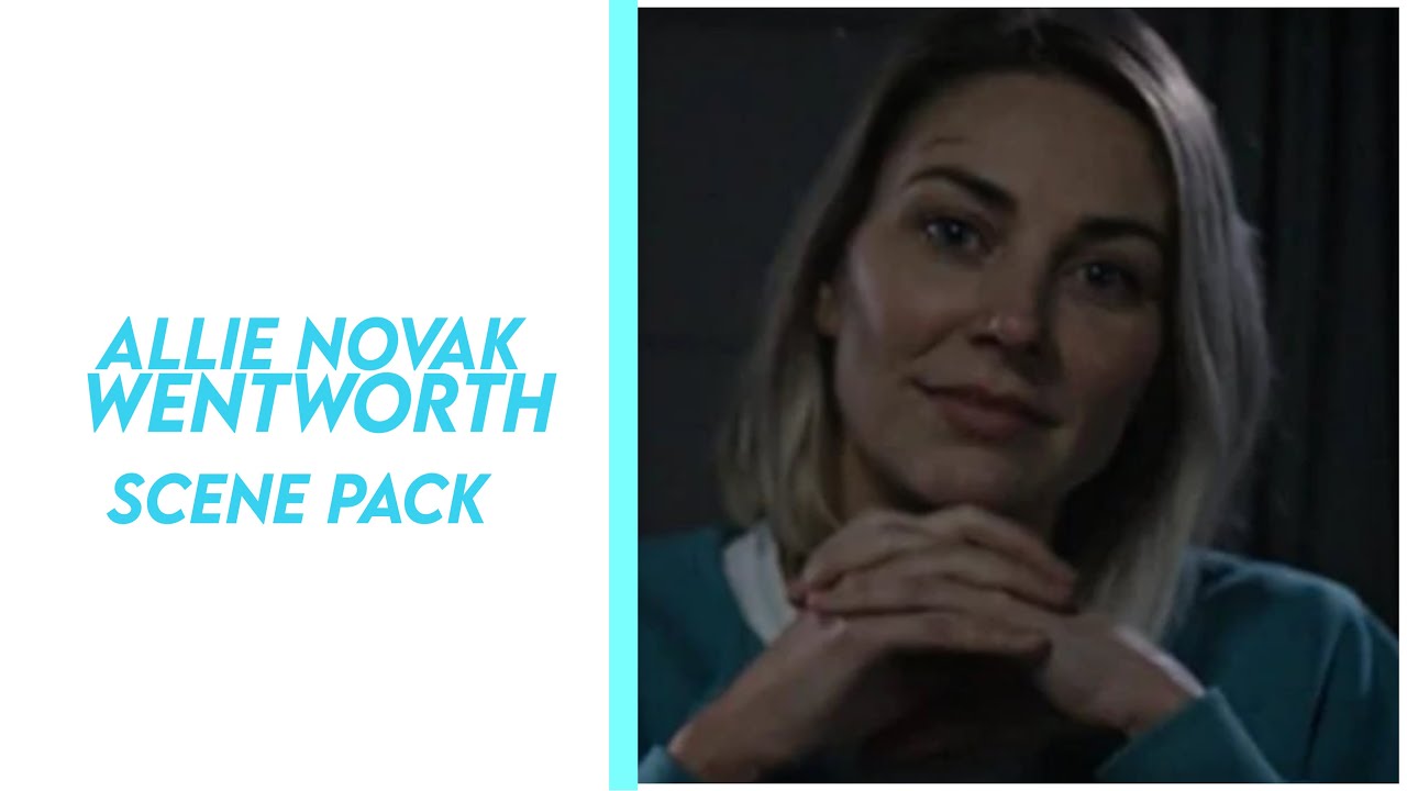 Allie Novak Wentworth - Scene Pack - YouTube