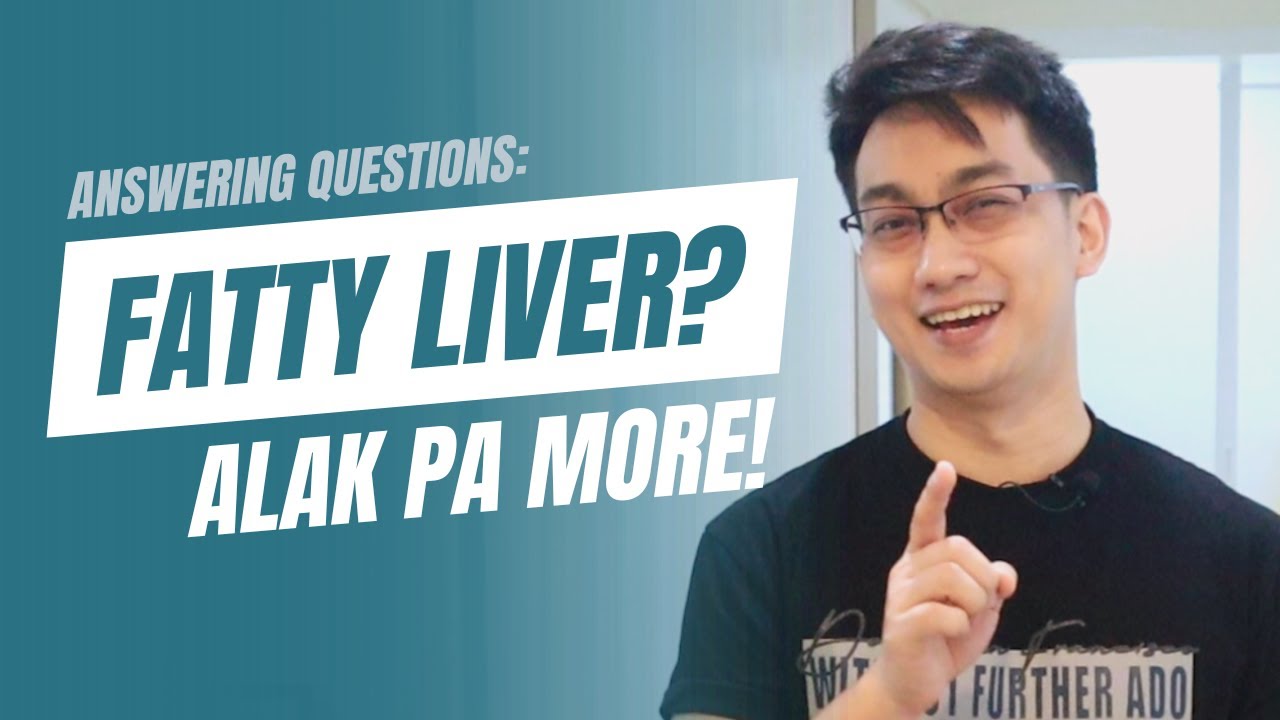 Answering questions: FATTY LIVER? Alak pa more! - YouTube