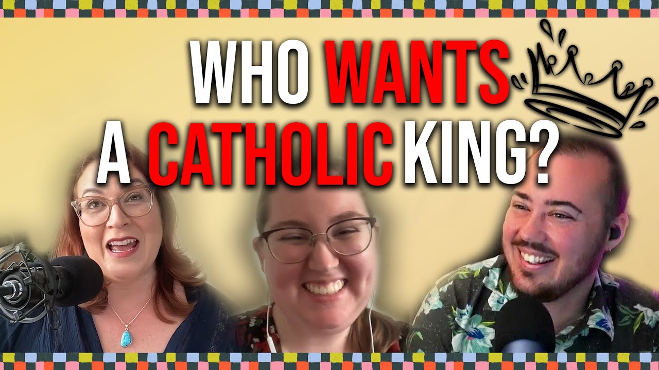 Who wants a Catholic king? with Shannon Vavich - YouTube