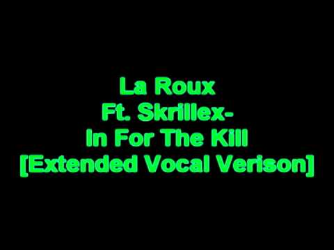 La Roux Ft. Skrillex - In For The Kill [Extended Vocal Verison] - YouTube