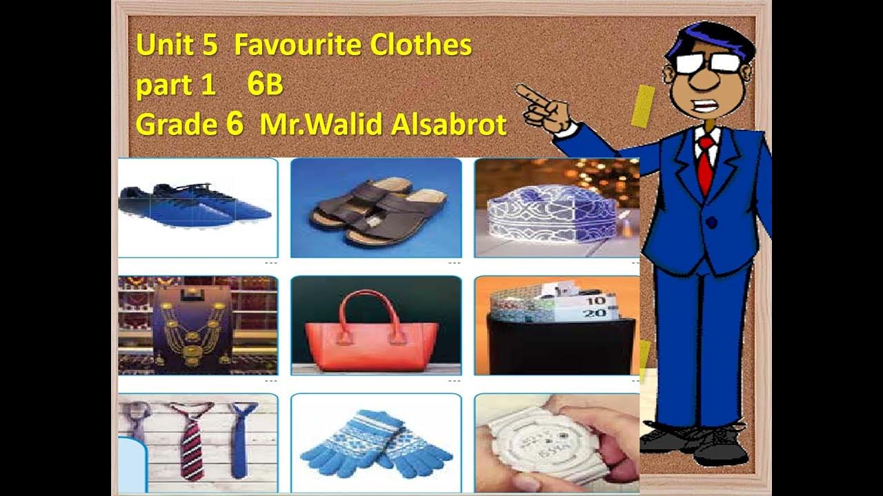grade 6B unit 5 favorite clothes شرح وحل التدريبات الوحدة الخامسة - YouTube