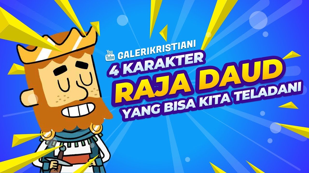 Kisah Alkitab - 4 karakter Raja Daud yang bisa kita teladani - YouTube