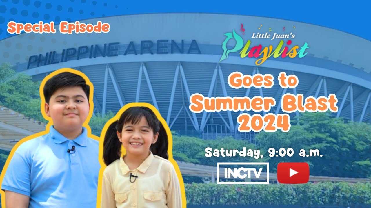 LJP GOES TO SUMMER BLAST 2024 | LITTLE JUAN'S PLAYLIST | SPECIAL ...
