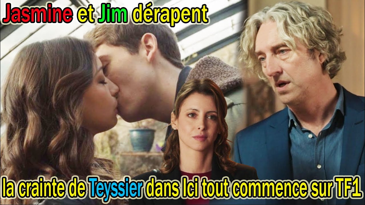 ITC - [SPOILER] - Jasmine et Jim dérapent, la crainte de Teyssier dans Ici tout commence sur TF1 ...