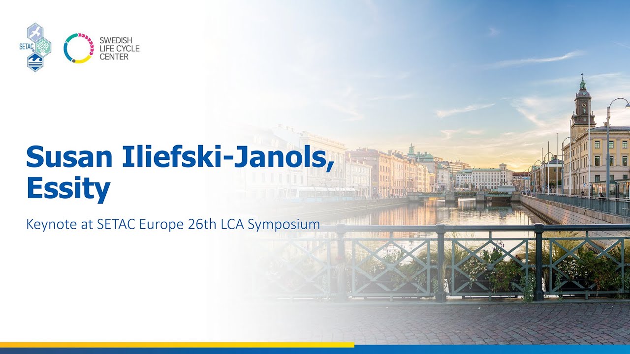 SETAC Europe 26th LCA Symposium | Keynote speaker Susan Iliefski-Janols ...