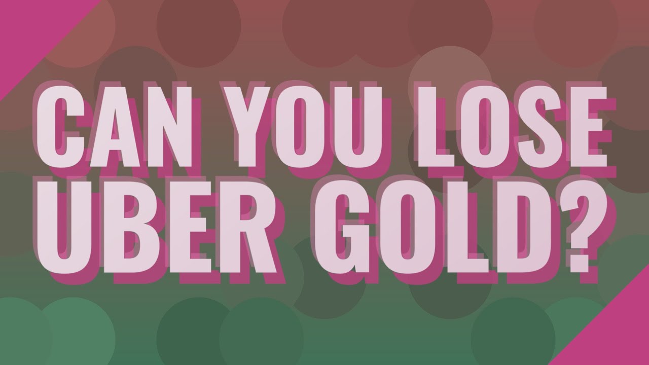 Can you lose uber gold? - YouTube