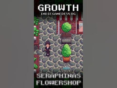 Growth Daily GameDevLog [87] - Seraphinas Flowershop #devlog #gamedev #godot4 #indiegame #gaming ...