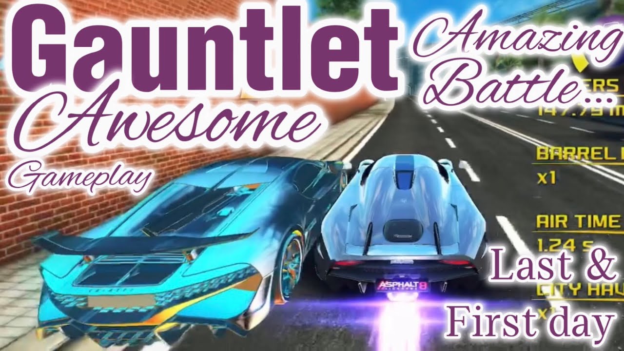 Gauntlet_Amazing battle awesome gameplay on asphalt 8 last and first ...
