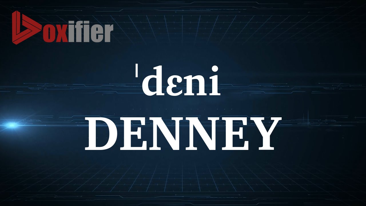 How to Pronunce Denney in English - Voxifier.com - YouTube