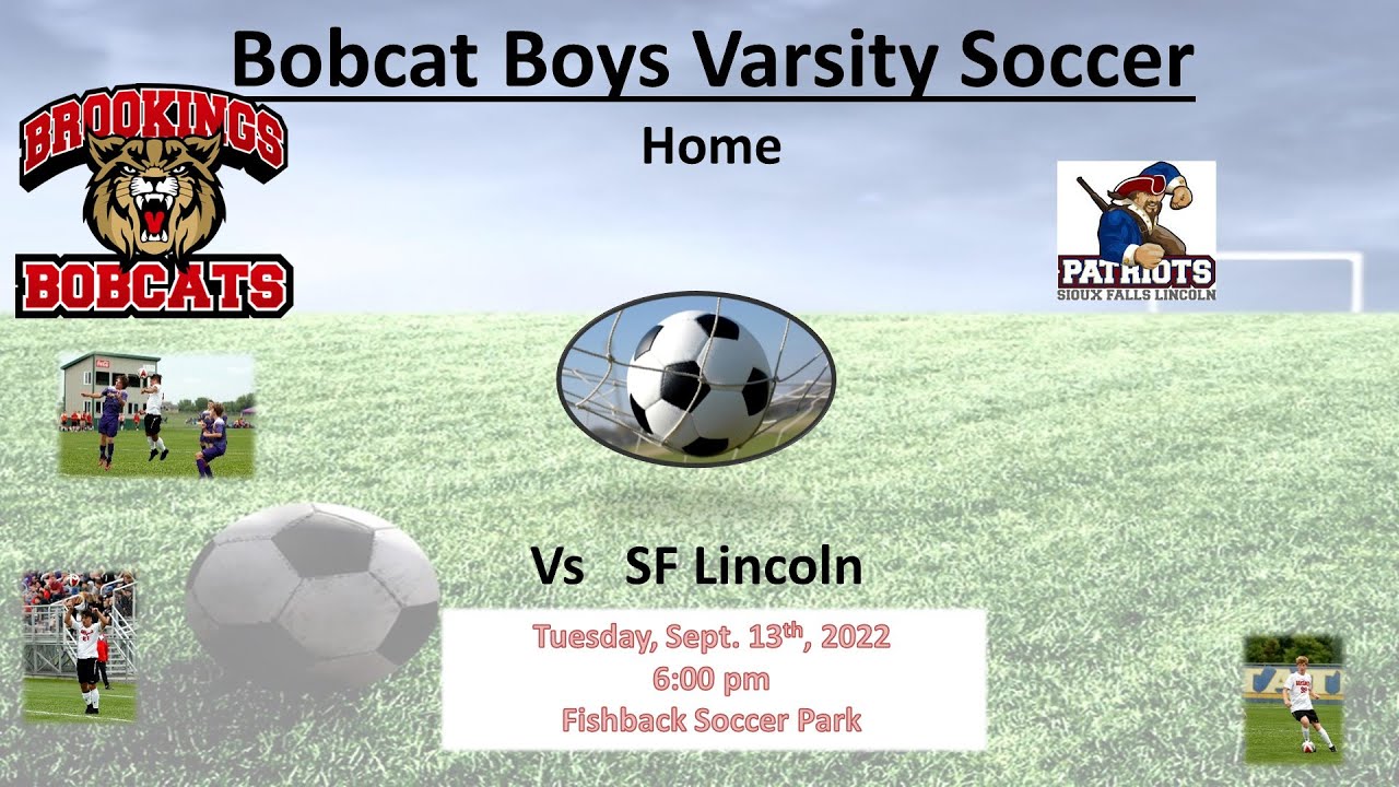 Brookings Bobcats Boys Varsity Soccer vs SF Lincoln Patriots (BSoc) 9. ...