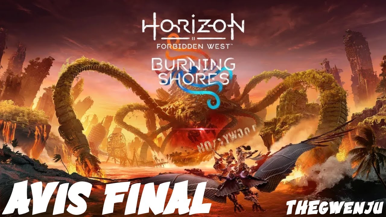 Avis final : Horizon forbidden west - Burning shores sur PS5 - YouTube