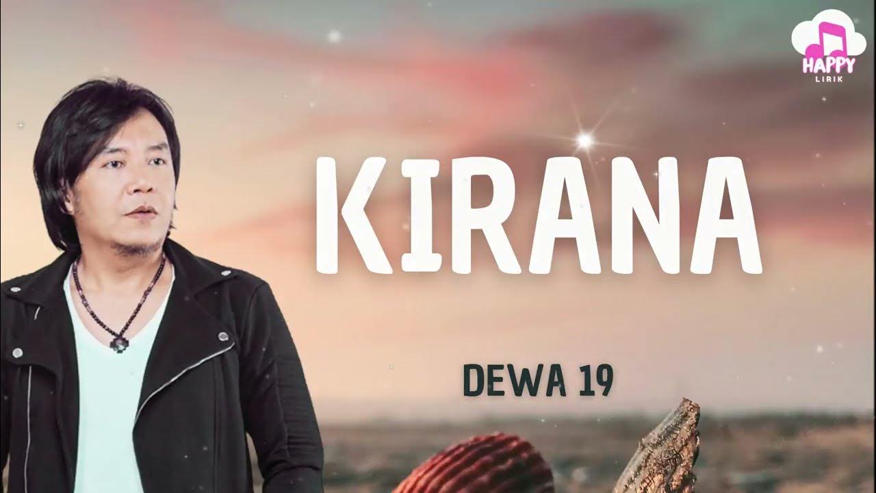 Dewa 19 ~ Kirana ~ Happy Lirik - YouTube