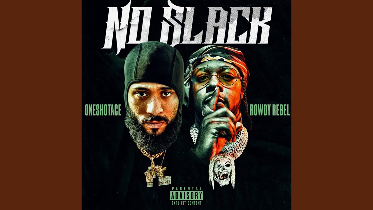 No Slack (feat. Rowdy Rebel) - YouTube Music