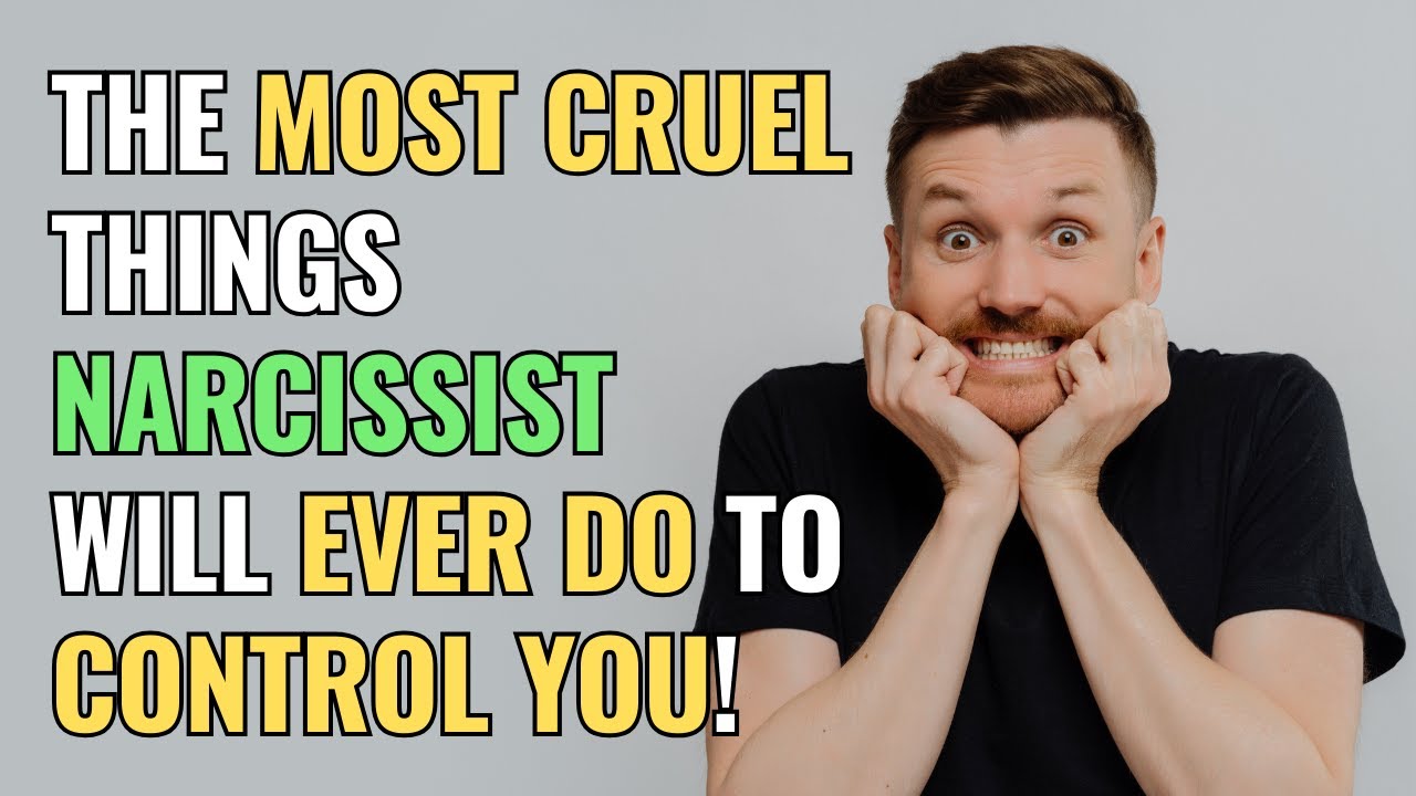 The Most Cruel Things Narcissist Will Ever Do to Control You! | NPD ...