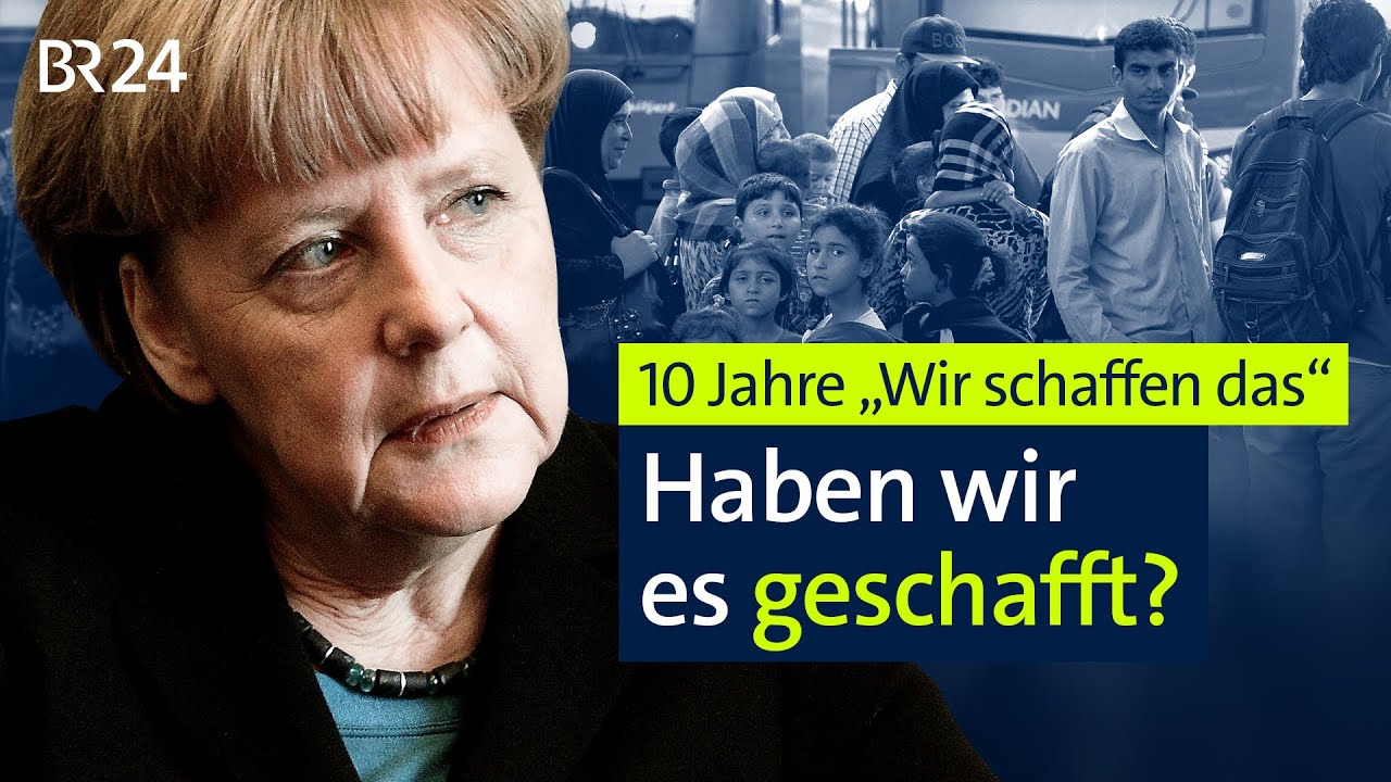 Zehn Jahre "Wir schaffen das" – Haben wir es geschafft? | BR24live ...