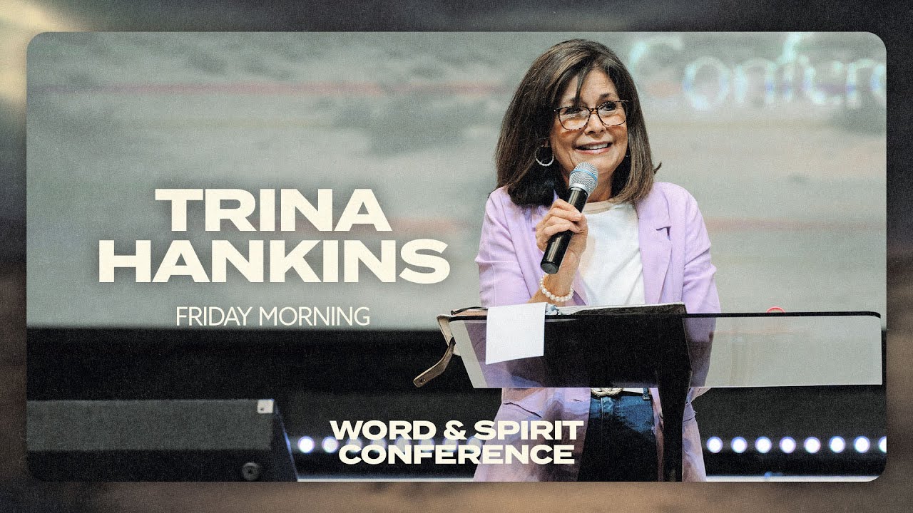 Trina Hankins | Word & Spirit Conference | Friday Morning - YouTube