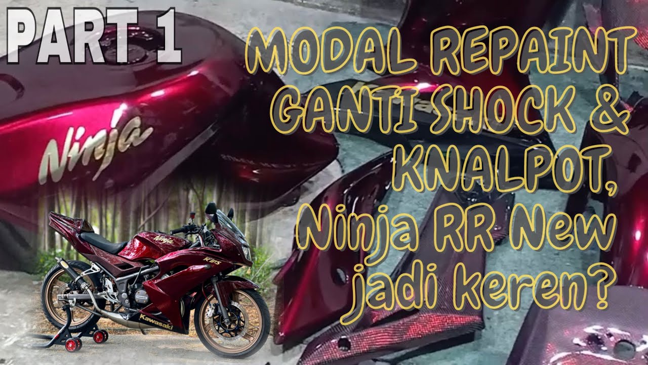 #4 [PART 1] NINJA RR NEW MODIF SIMPLE | Modal Repaint & Ganti Knalpot⁉️ ...