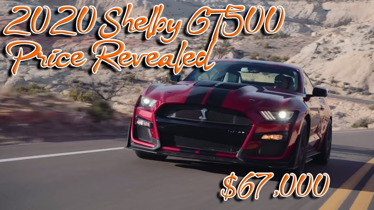 2020 Shelby GT500 Base Price Revealed - YouTube