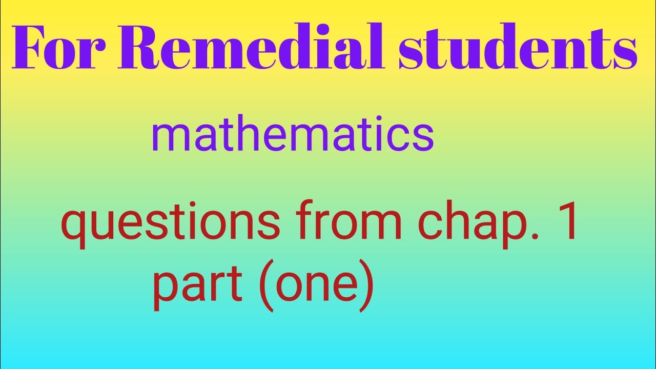 maths for remedial students chapter one questions with discutions - YouTube