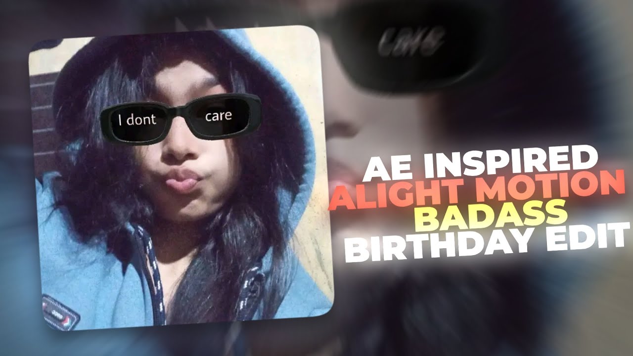 BIRTHDAY EDIT 🎉 AE INSPIRED ALIGHT MOTION FUNNY BIRTHDAY SOFT BADASS EDIT XML PRESET FILE 🗃️ # ...
