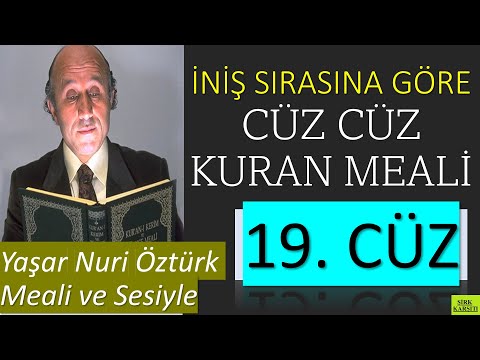 19. Cüz | İniş Sırasına Göre Cüz Cüz Yaşar Nuri Öztürk Kuran Meali Dinletisi