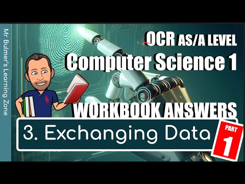 OCR AS/A LEVEL Computer Science - WORKBOOK ANSWERS - 3. Exchanging Data (Part 1) - H046/446 ...