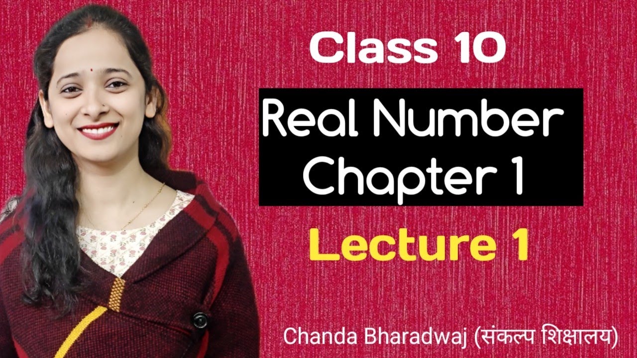 Class 10 Real Number Chapter 1 II Lecture 1 YouTube Class 10 Real Number Chapter 1 II Lecture 1 YouTube