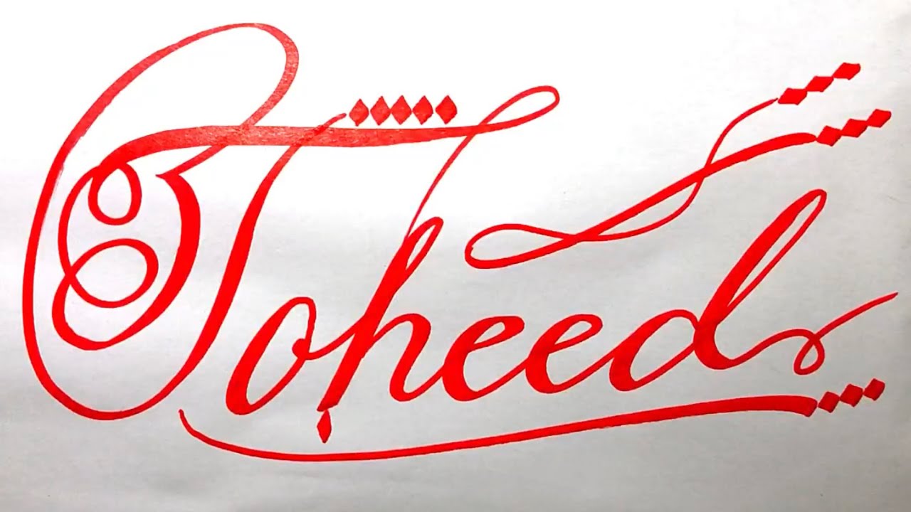Toheed Name Signature Calligraphy Status How To Cursive Write With