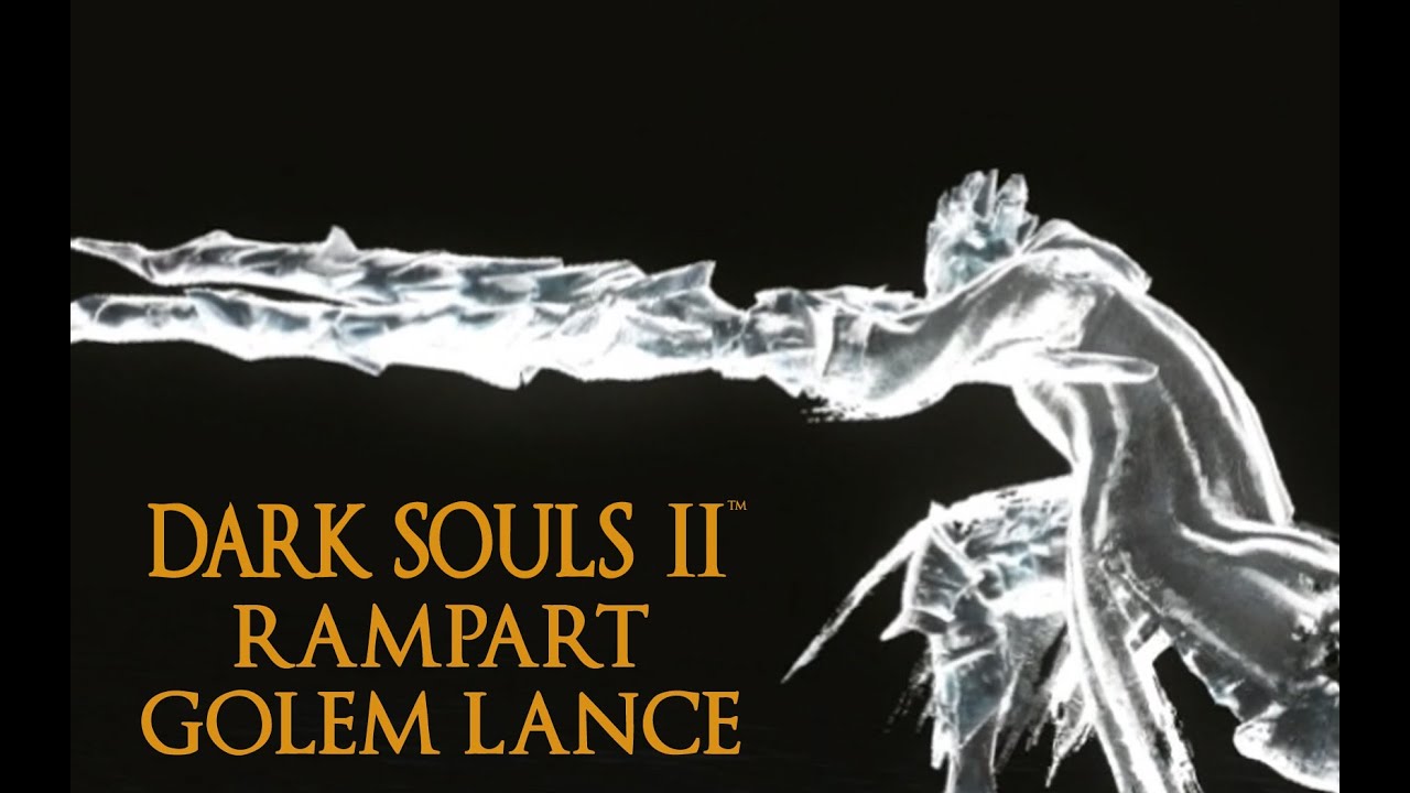 Dark Souls 2 Rampart Golem Lance Tutorial (dual wielding w/ power ...