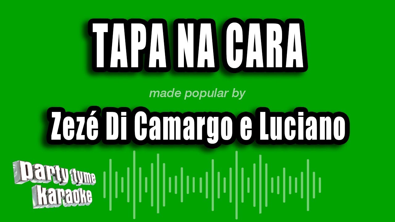 Zezé Di Camargo e Luciano - Tapa Na Cara (Versão Karaokê) - YouTube