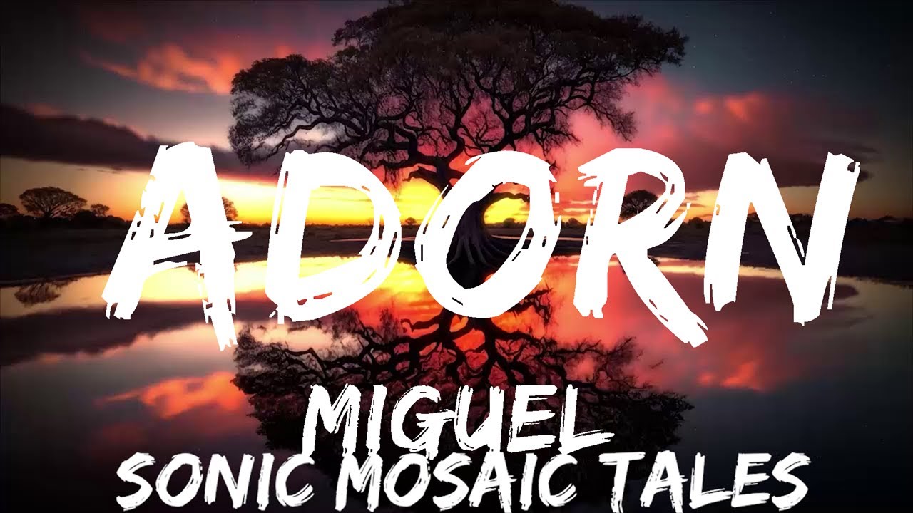 Miguel - Adorn (Lyrics) | 25mins - Feeling your music - YouTube