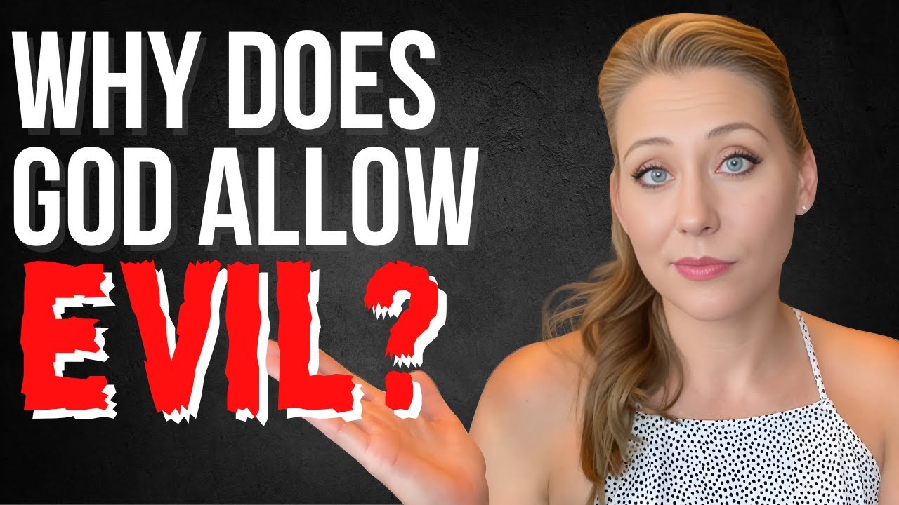 Why Would a Loving God Allow Evil? (The Problem of Evil Explained) - YouTube