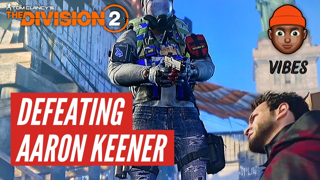 The Division 2 Warlords Of New York: Defeating Aaron Keener | *END GAME ...