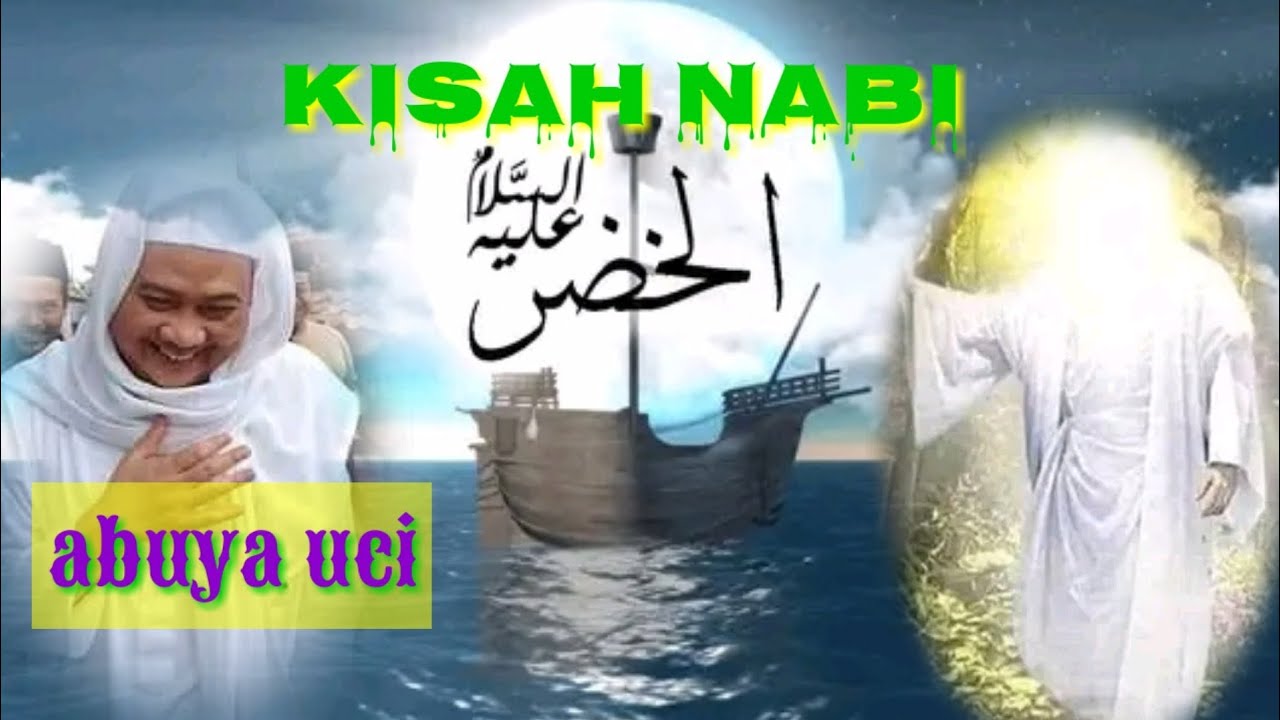 abah uci kisah nabi khidir as - YouTube