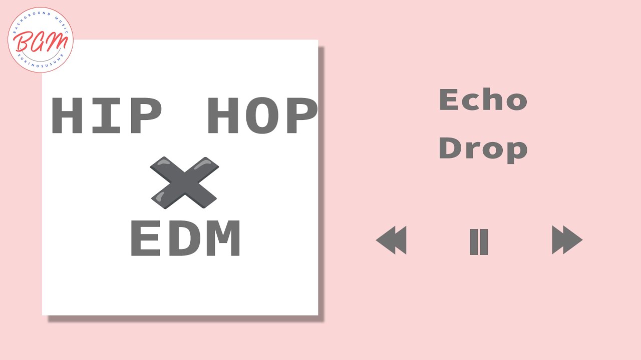 【HIP HOP ︎EDM】Echo Drop - YouTube